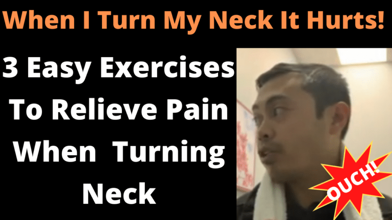 When I Turn My Neck It Hurts!How To Relieve Pain When Turning Neck