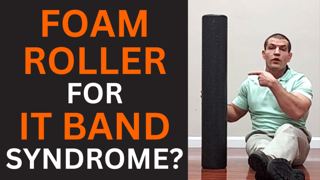 Should You Use A Foam Roller For IT Band Syndrome?