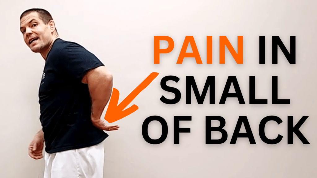 Pain In Small Of Back? What causes it and how do you stop it?