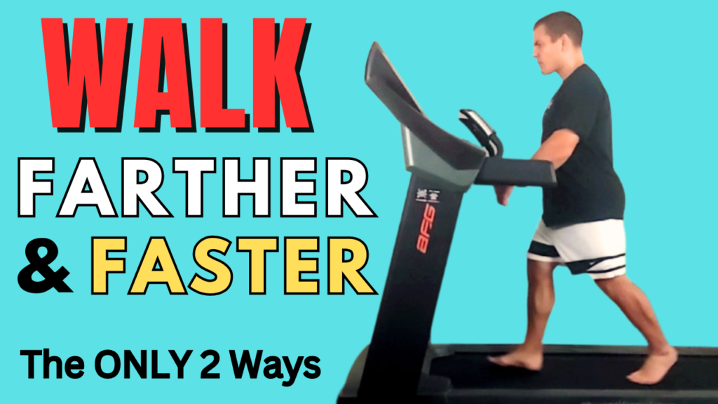 The ONLY 2 Ways To Walk Faster And Farther Without Pain